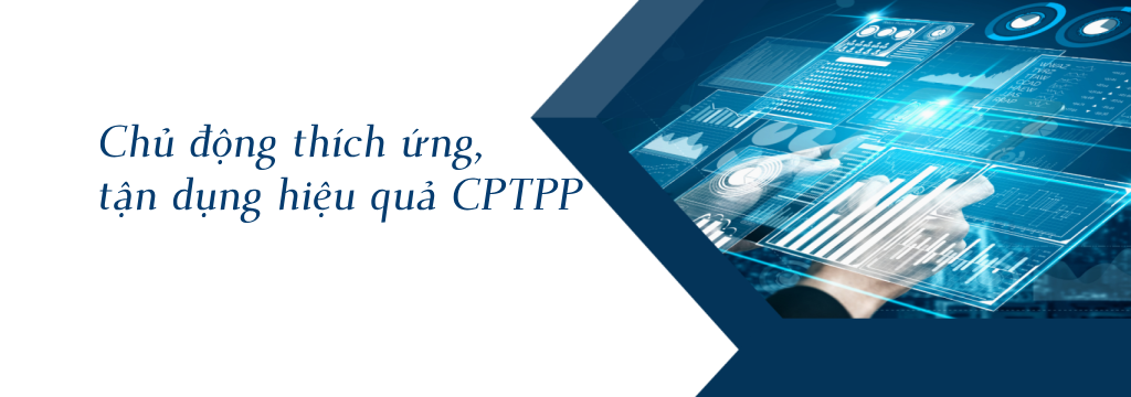 Tác động của Hiệp định CPTPP dưới góc nhìn của doanh nghiệp
